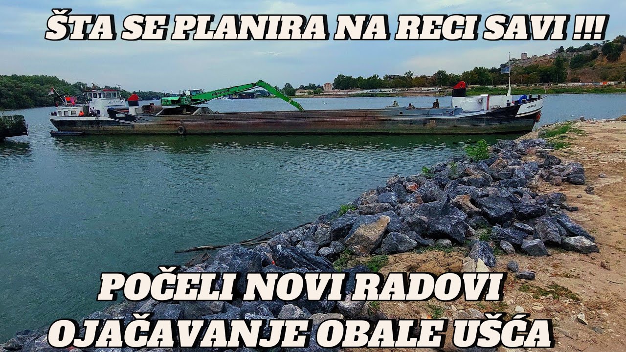 POCELO NASIPANJE OBALE NA USCU,CEKA SE UKLANJANJE POTONULOG SPLAVA,NBG ...
