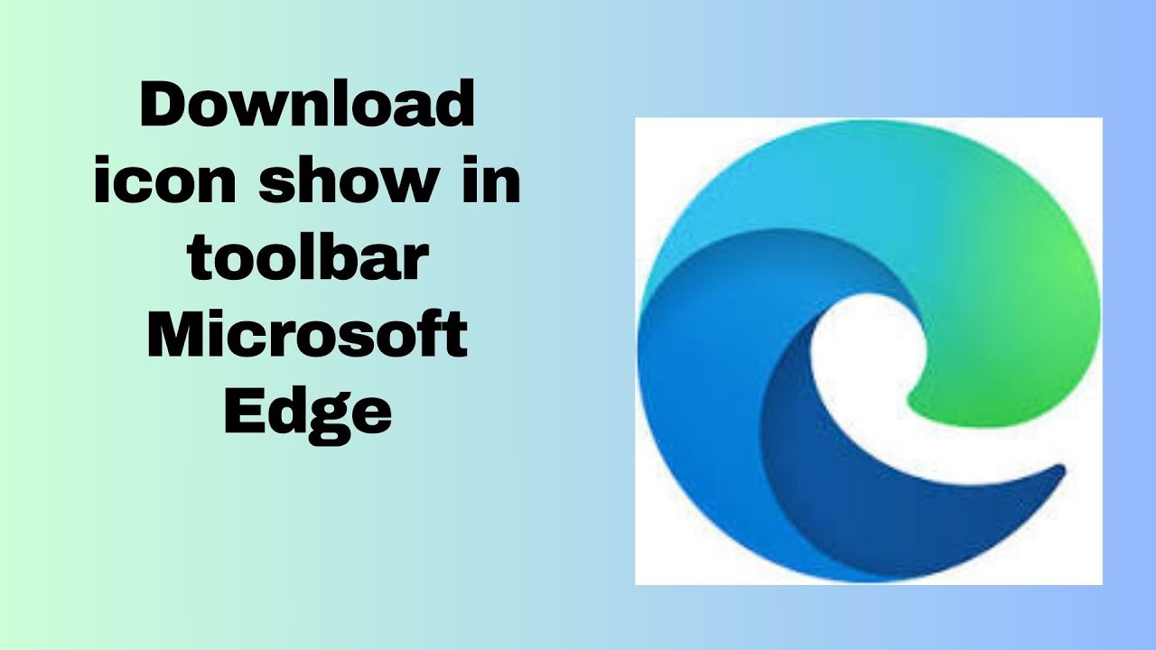 Download icon show in toolbar Microsoft Edge - YouTube