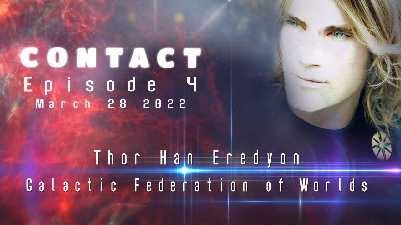 CONTACT 04 - Thor Han on the New Earth (March 29 2022) - YouTube