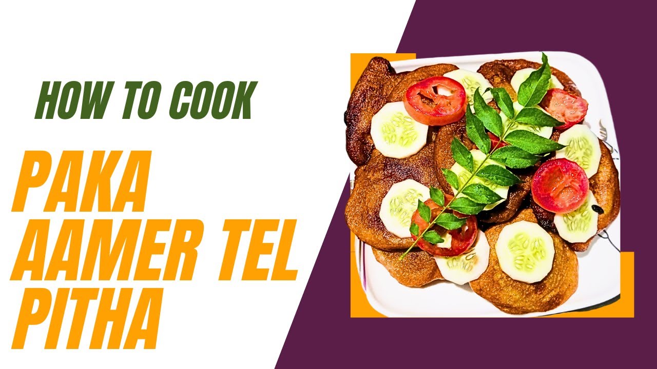 PAKA AAMER TEL PITHA | PAKA AAMER RECIPE - YouTube