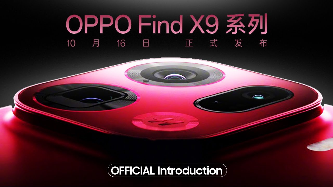 New Phones 2025 - Oppo Find X9 Pro series OFFICIAL - FIRST LOOK Trailer ...