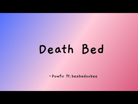 Powfu ft.beabadoobee - Death Bed (Lyrics) - YouTube