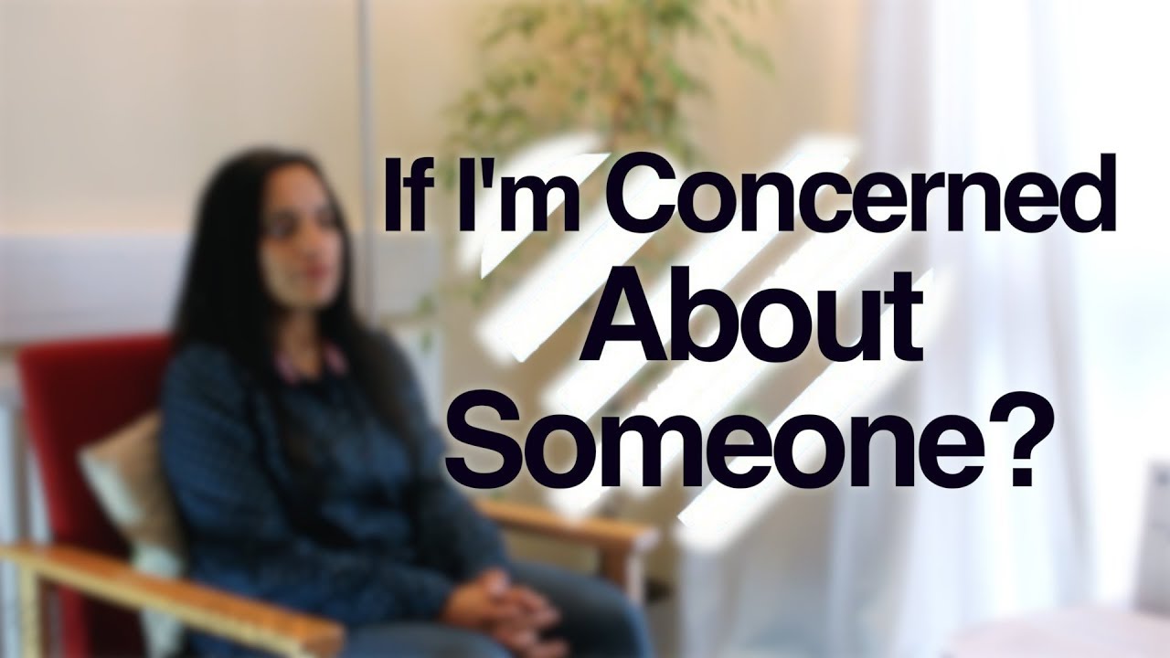If I Am Concerned About Someone? - YouTube