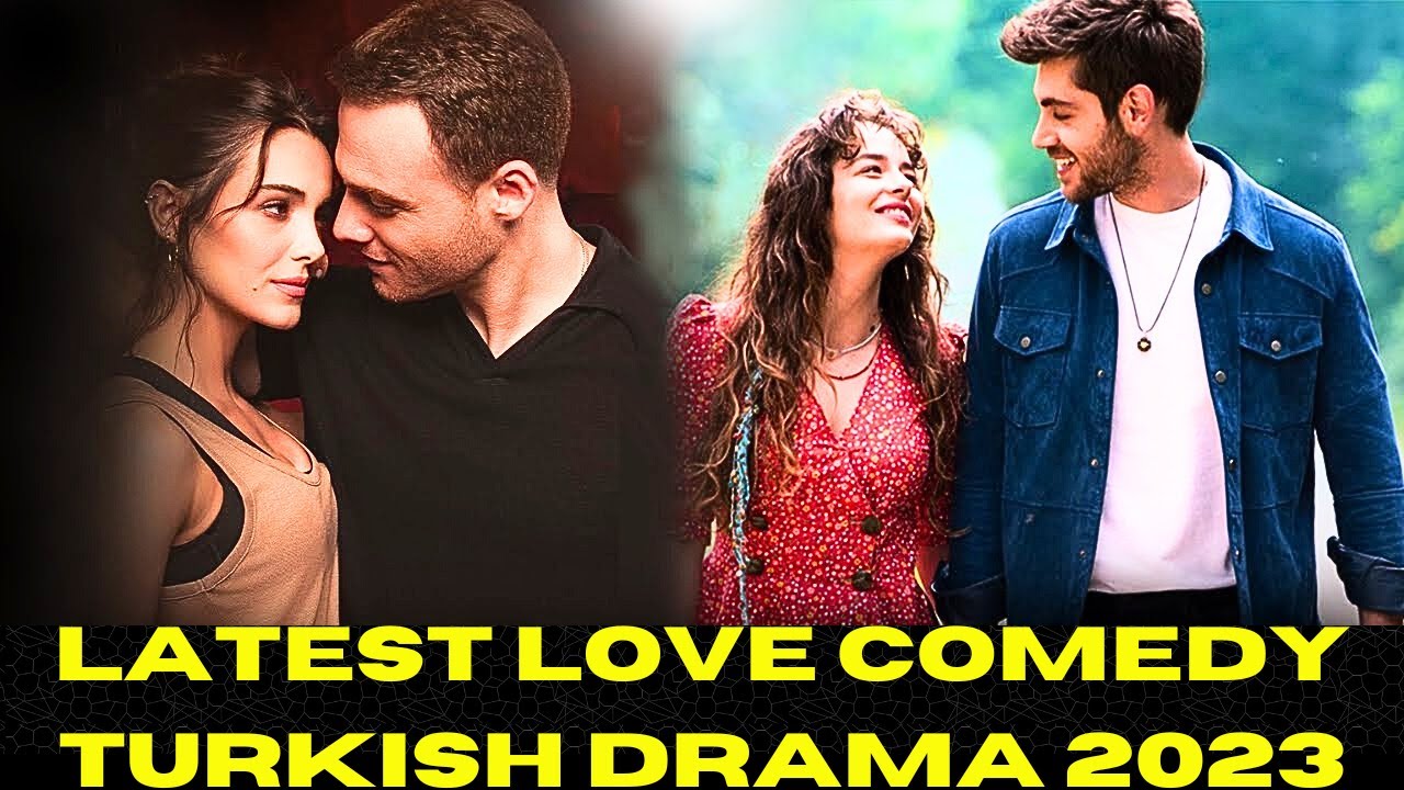 Best Latest Love Comedy Turkish Drama Series - You Must Watch in Summer ...