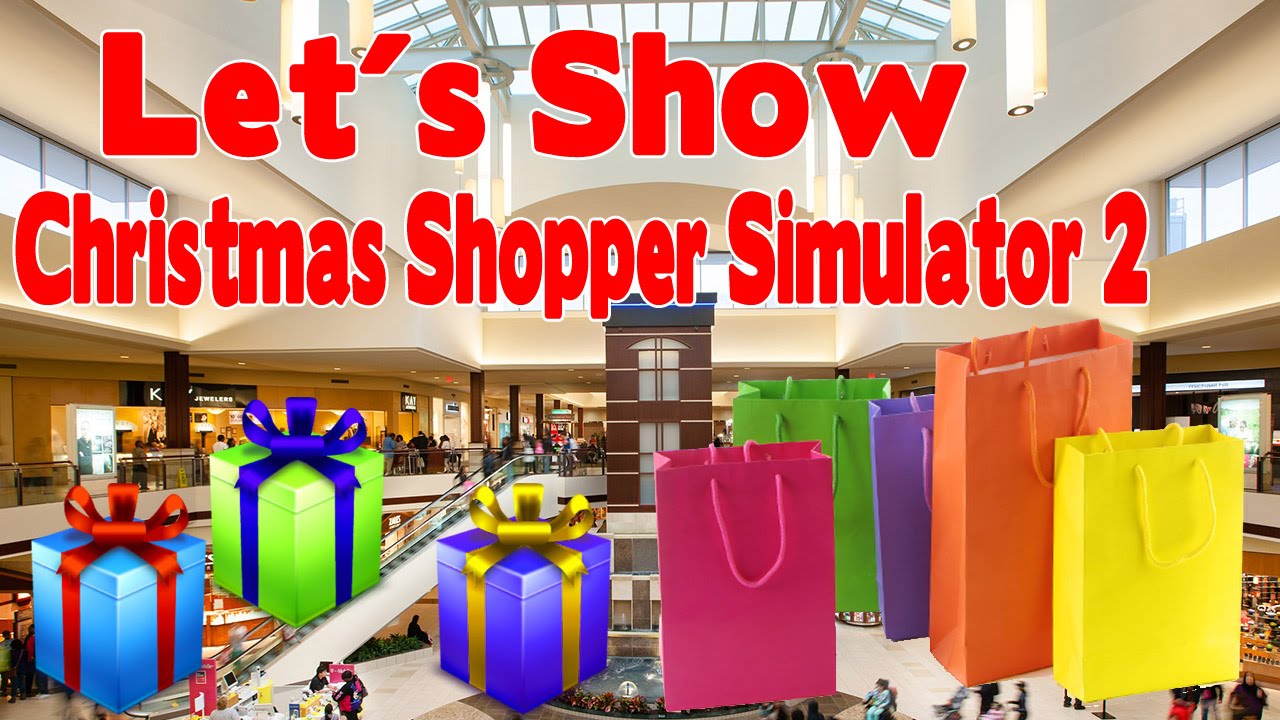 Lets Show # 36 - Christmas Shopper Simulator 2 - YouTube