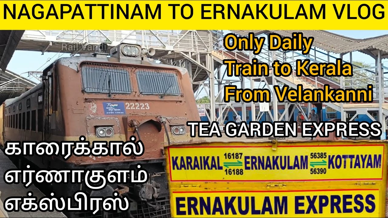 KARAIKAL ERNAKULAM EXPRESS VLOG | VELANKANNI TO ERNAKULAM TRAIN FULL ...