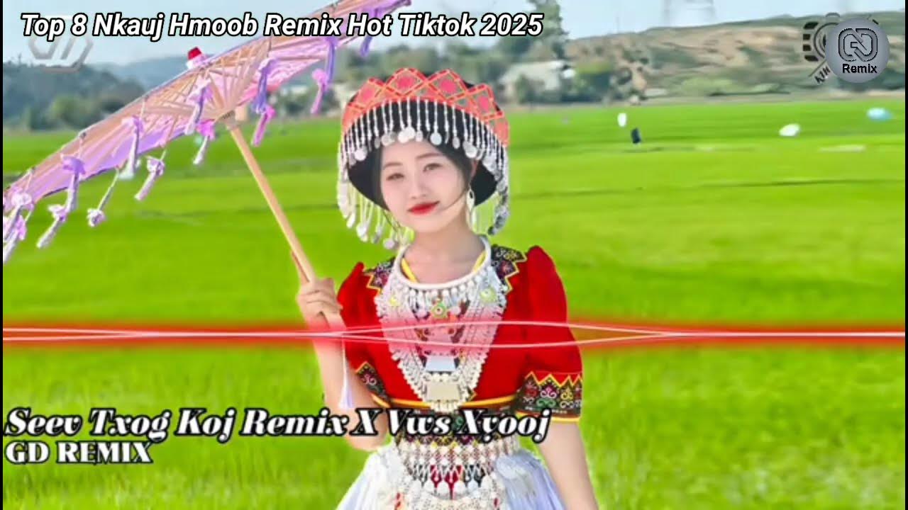 Top 8 Nkauj Hmoob Remix Hot Trend Tiktok 2025 - Txhob Xaiv Xaiv Remix - YouTube