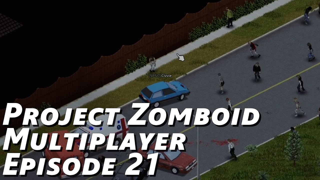 Project Zomboid Multiplayer Episode 21 - YouTube