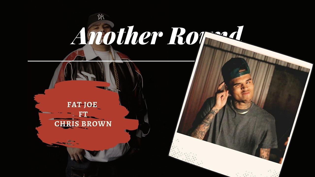 Fat Joe ft Chris Brown x Another Round { slowed + reverb ...