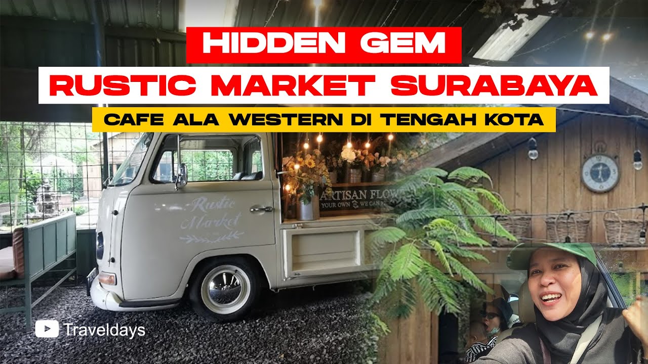 HIDDEN GEM RUSTIC MARKET CAFE ALA WESTERN DI TENGAH KOTA SURABAYA - YouTube