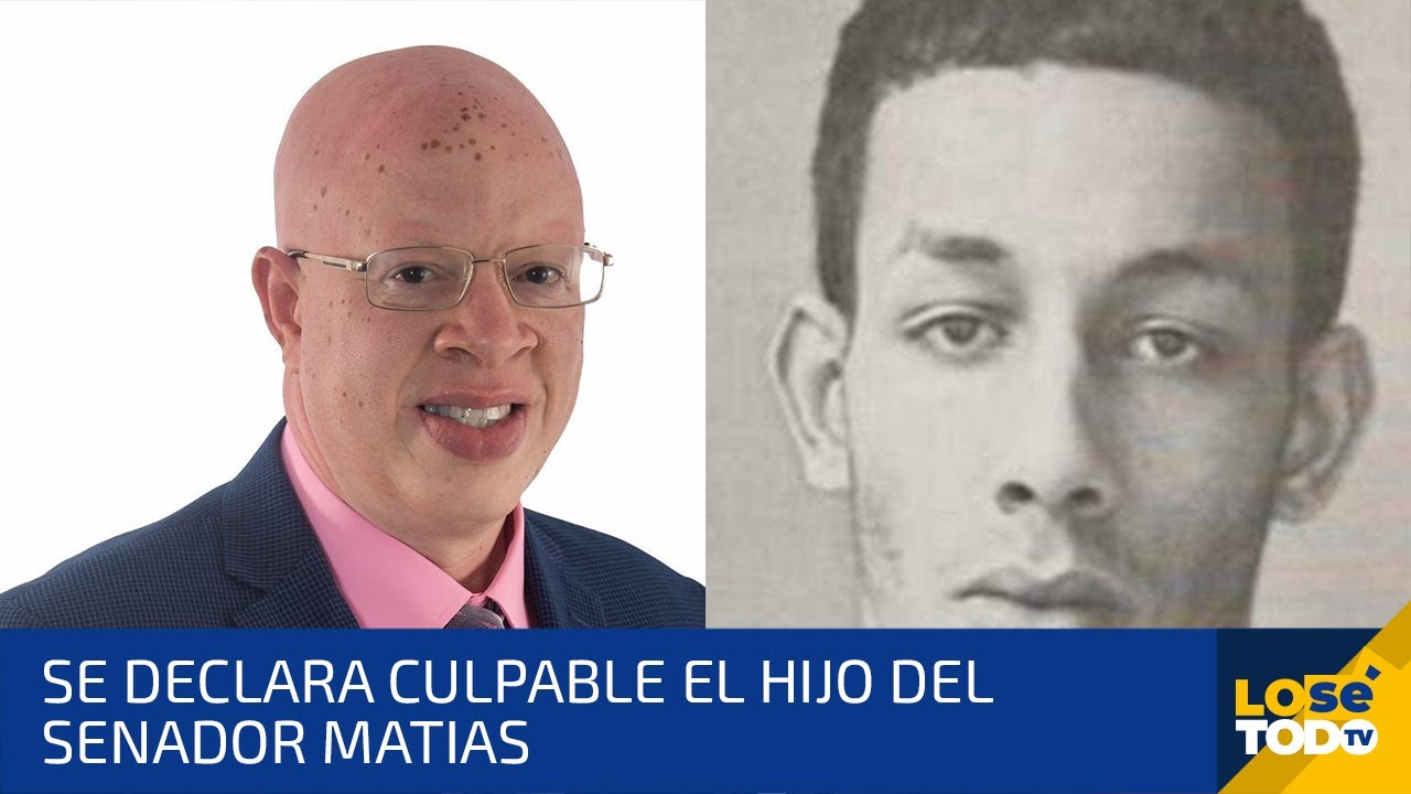 SE DECLARA CULPABLE EL HIJO DEL SENADOR GREGORIO MATIAS. AQUI LOS ...