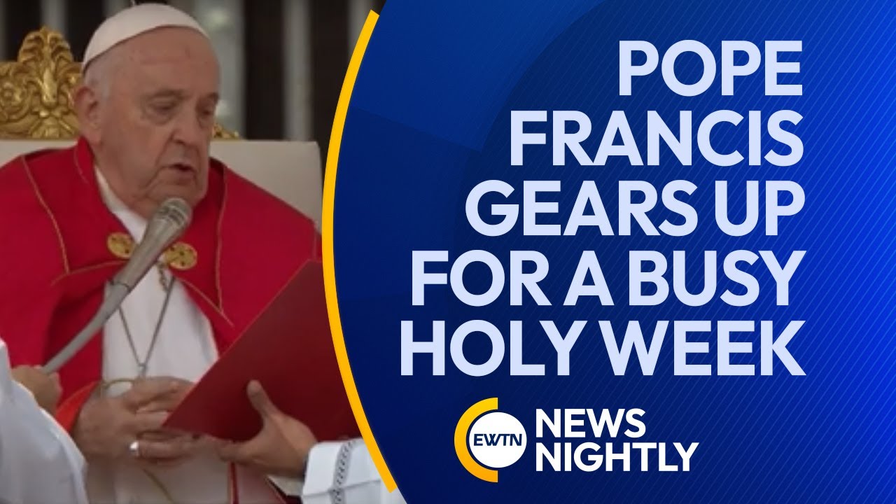 Pope Francis Gears Up for a Busy Holy Week Presiding Over 7 Easter ...