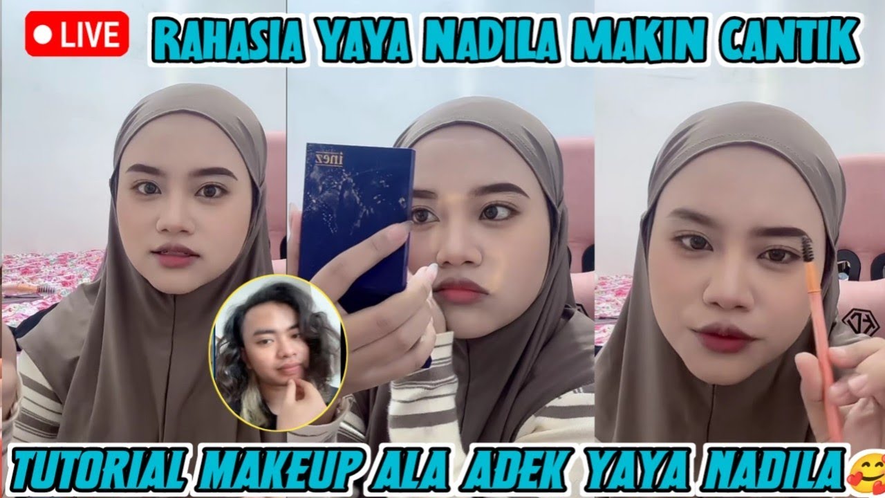 ZIYA ADA RAHASIA ADEK YAYA NADILA MAKIN CANTIK TUTORIAL MAKEUP ALA YAYA NADILA BIKIN ABANG ...