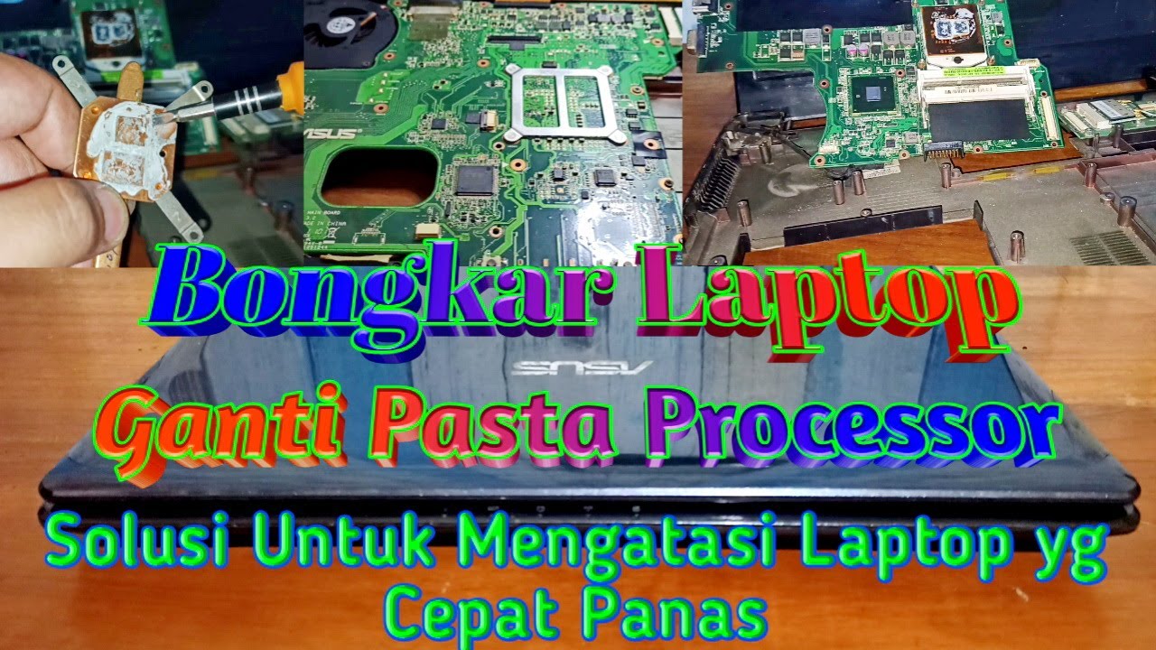 Cara Bongkar Laptop | Ganti Pasta Processor agar Laptop Tidak Cepat ...
