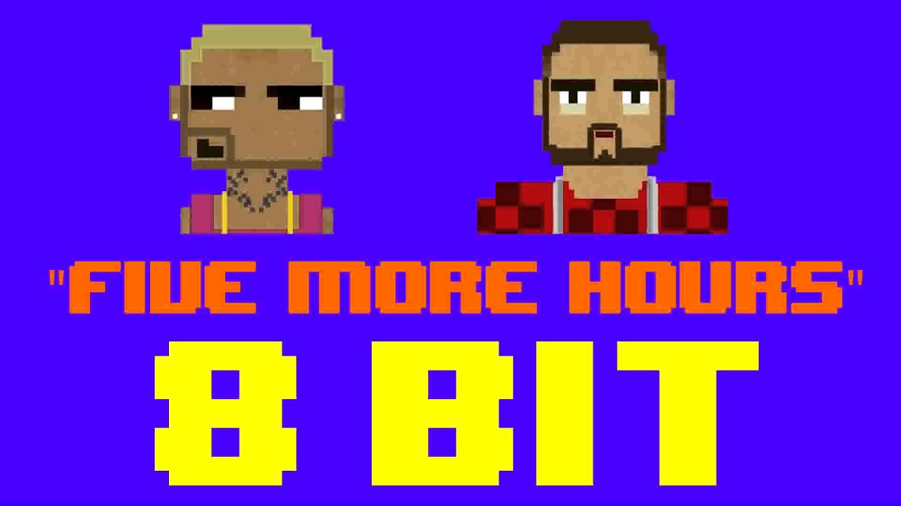 Five More Hours (8 Bit Remix Cover Version) [Tribute to Deorro & Chris ...