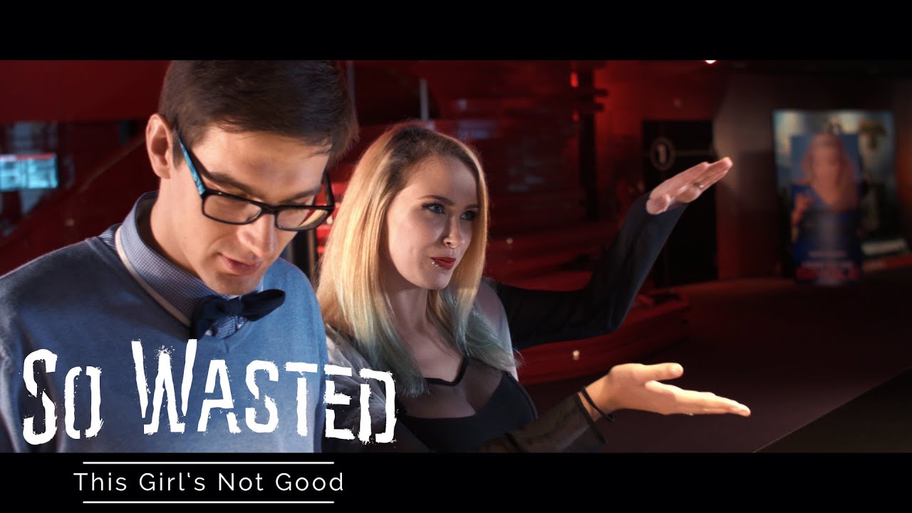 So Wasted - This Girl's Not Good (Official Music Video) - YouTube