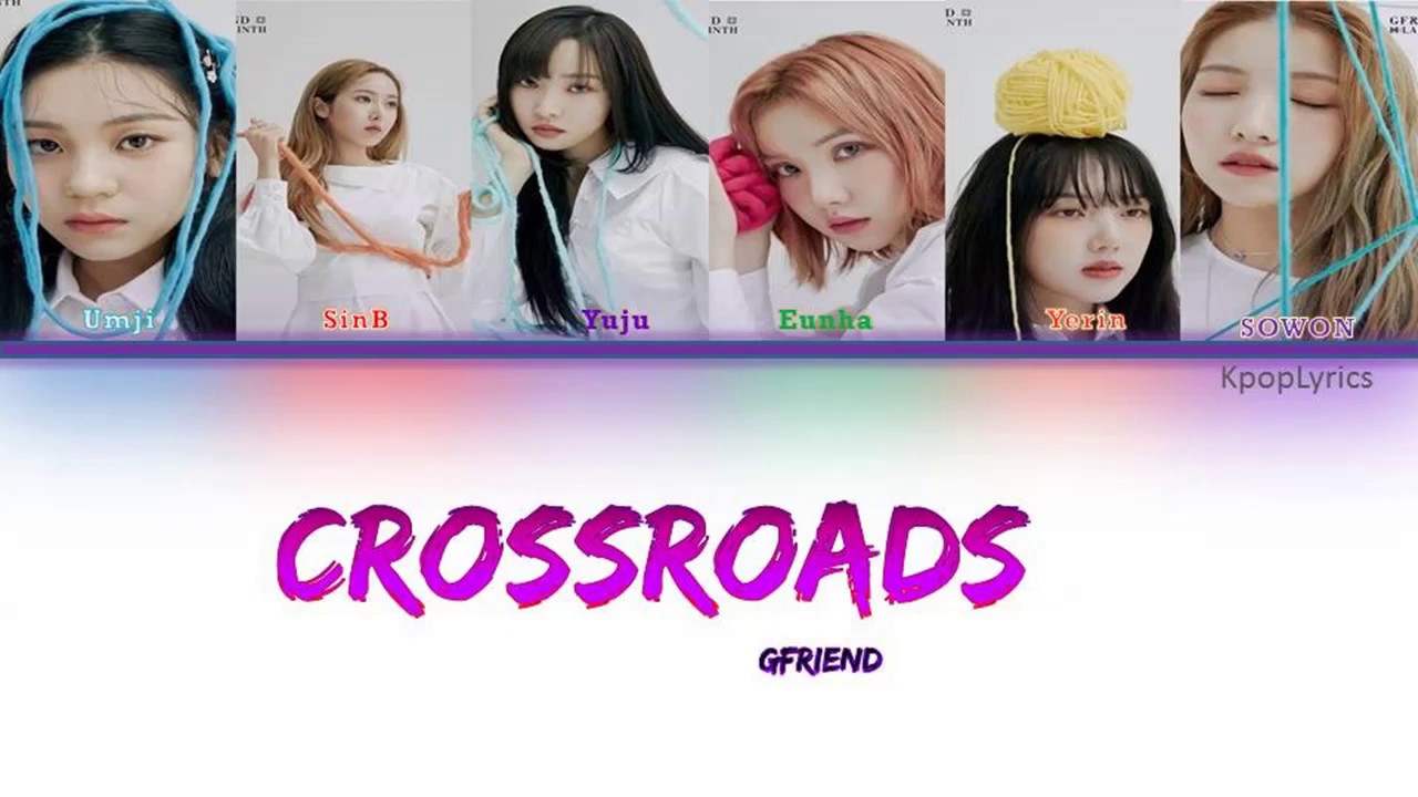 GFRIEND CROSSROADS color coded lyrics (Han/Rom/Eng) - YouTube
