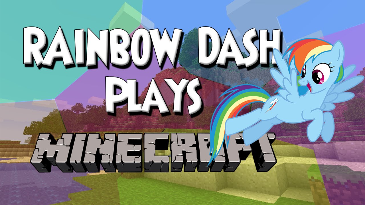 Rainbow Dash Plays Minecraft - YouTube