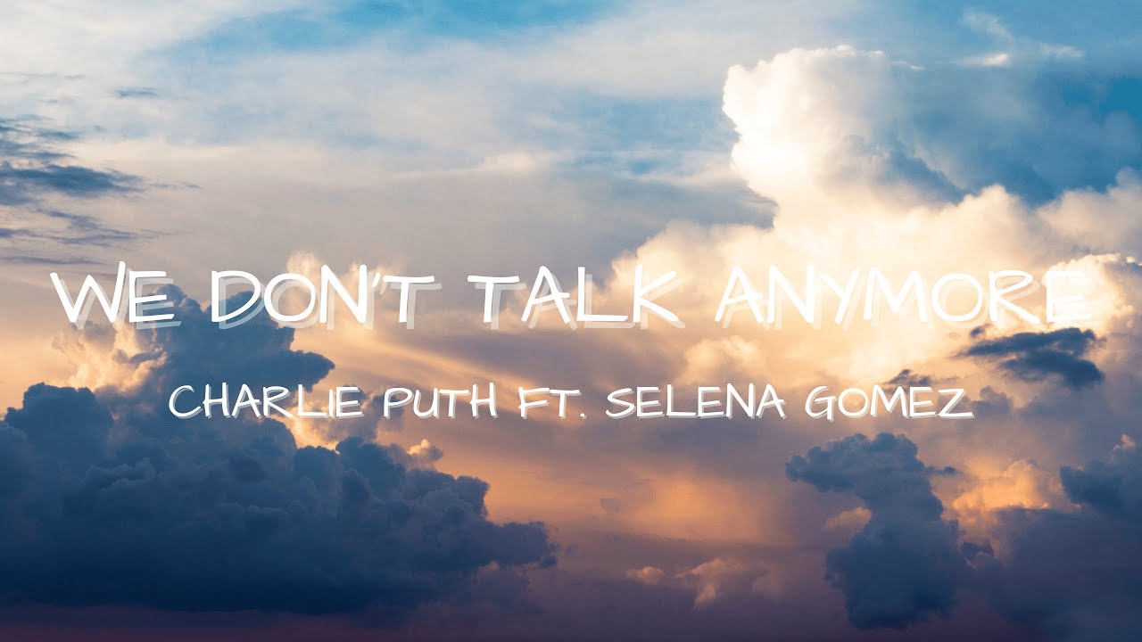 We Don't Talk Anymore (Lyrics) - Charlie Puth feat. Selena Gomez - YouTube