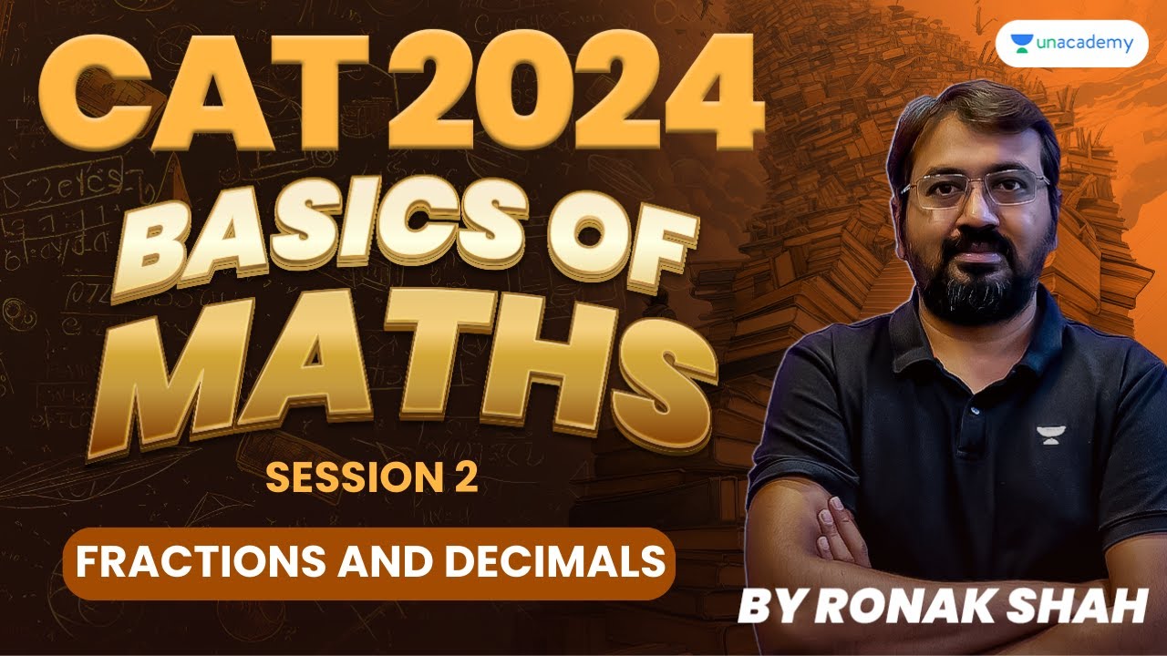 CAT 2024 | Basics of Maths | Session 2 | Fractions and Decimals | Ronak Shah - YouTube