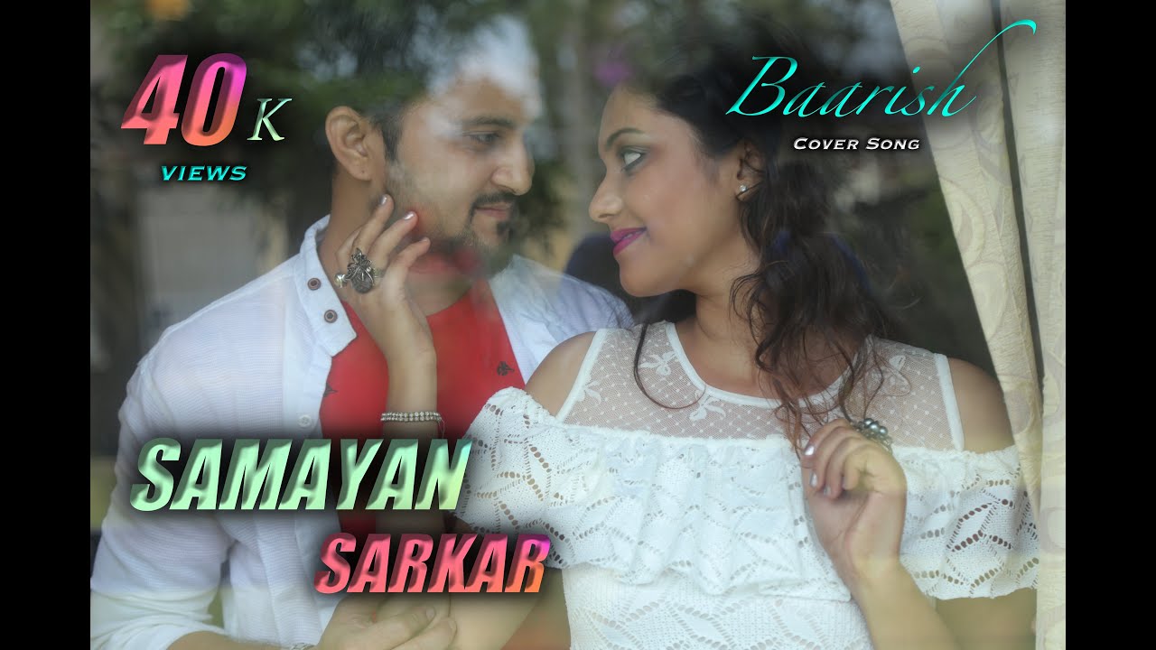 Baarish Half Girlfriend | Parbona Borbaad | Samayan Sarkar | Cover Song ...