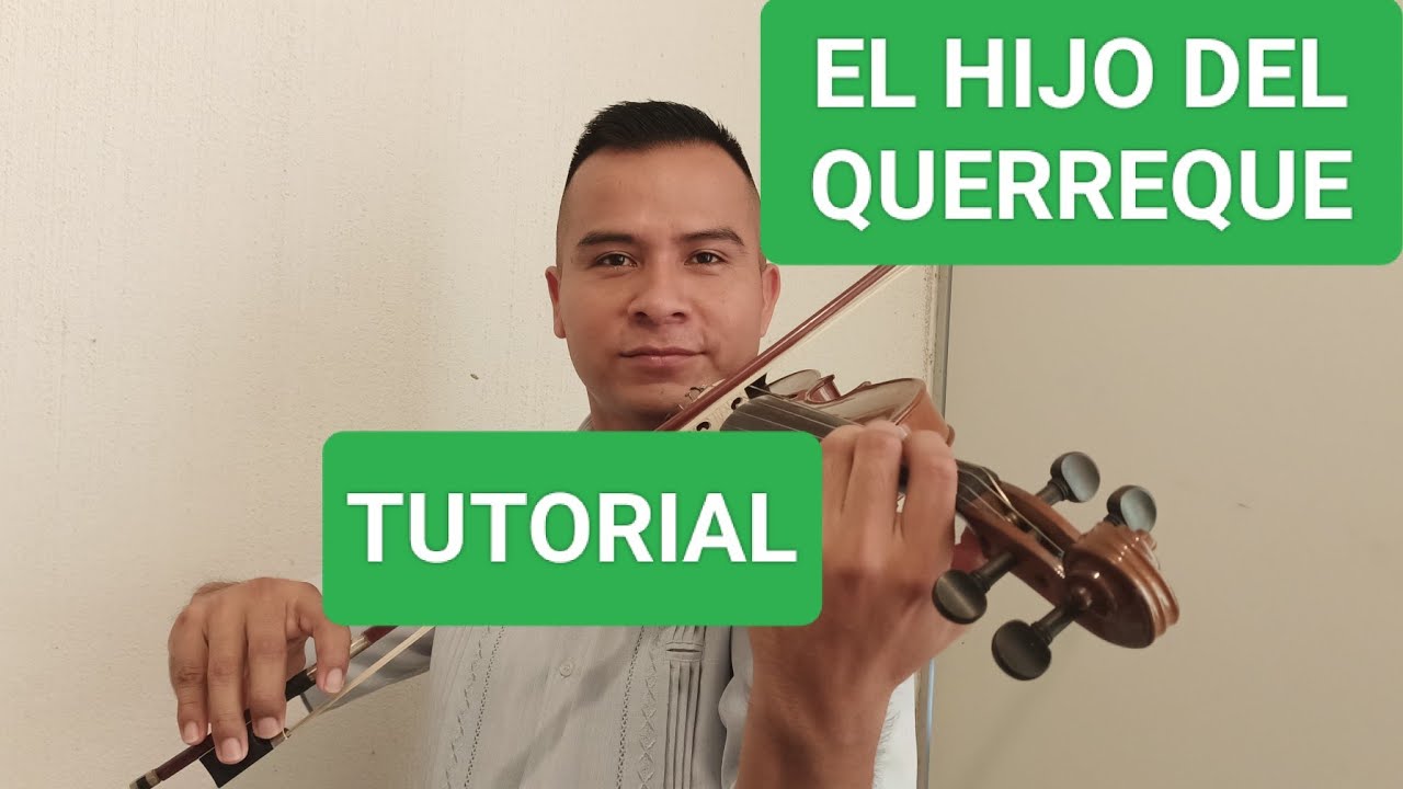 EL HIJO DEL QUERREQUE TUTORIAL DE VIOLIN - YouTube