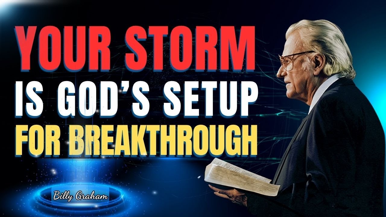 Your Storm Is a Setup for Breakthrough | Billy Graham’s Powerful Faith ...