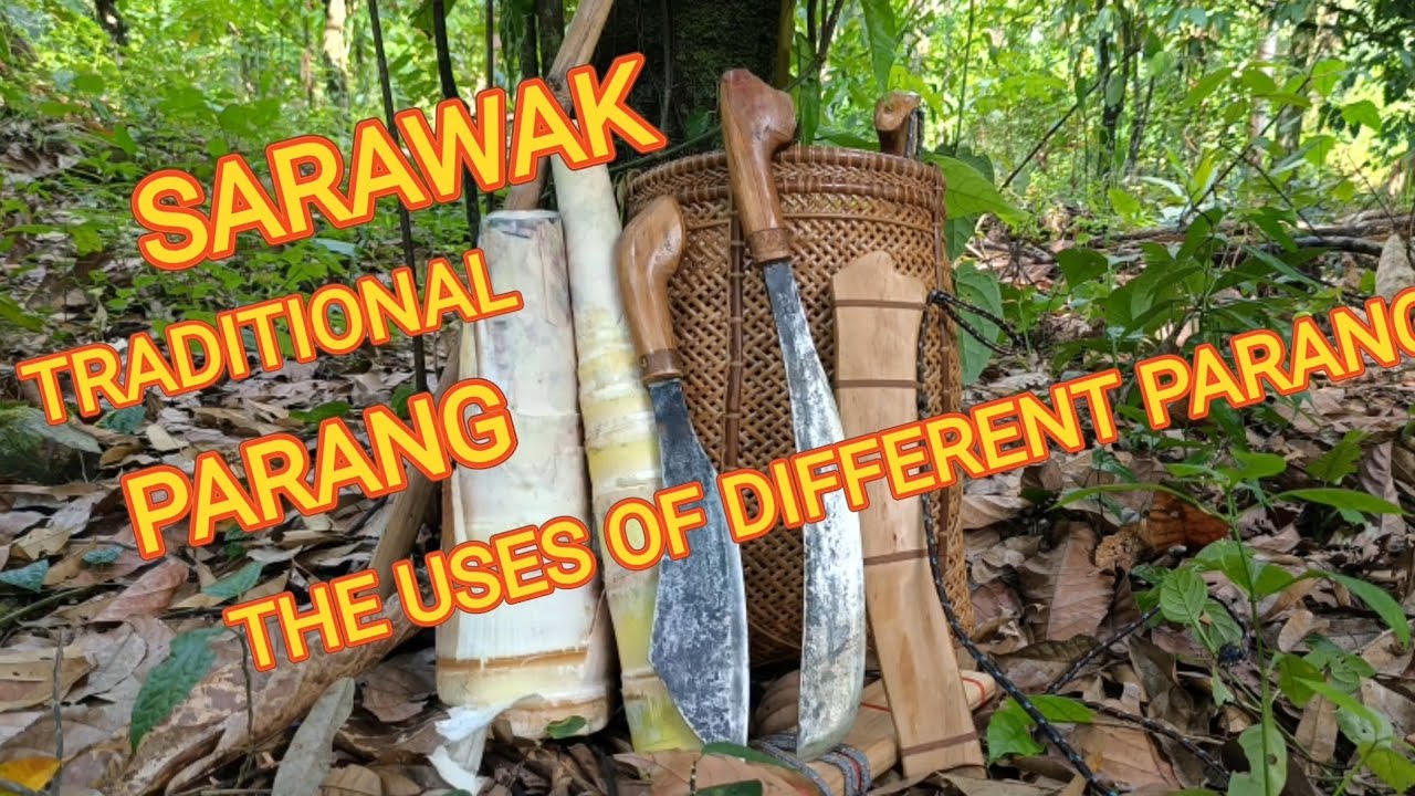 PARANG SARAWAK. KNOW THE USES OF DIFFERENT PARANG. - YouTube