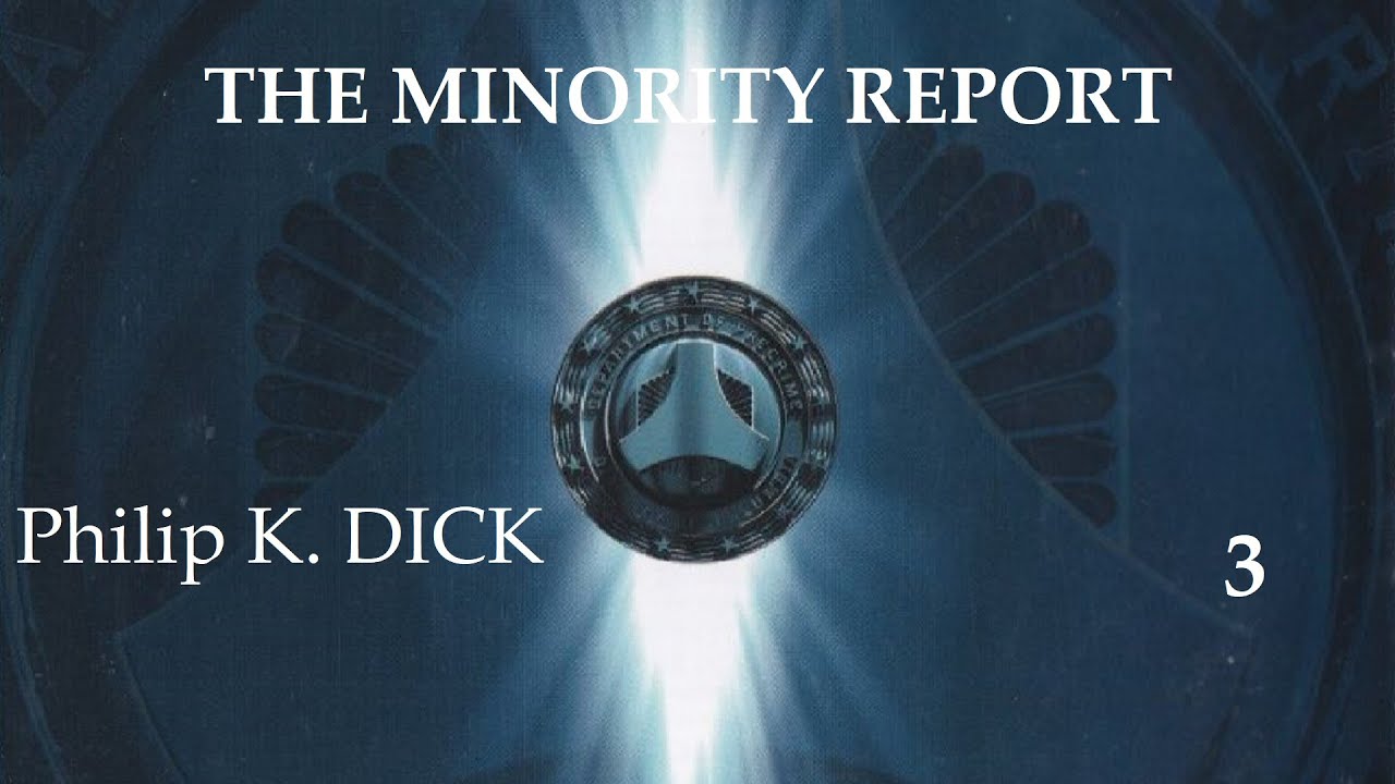 THE MINORITY REPORT (Philip K. DICK) - 3/3 [ LIVRE AUDIO ] - YouTube