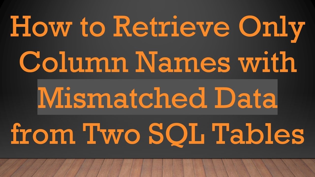 How to Retrieve Only Column Names with Mismatched Data from Two SQL Tables - YouTube