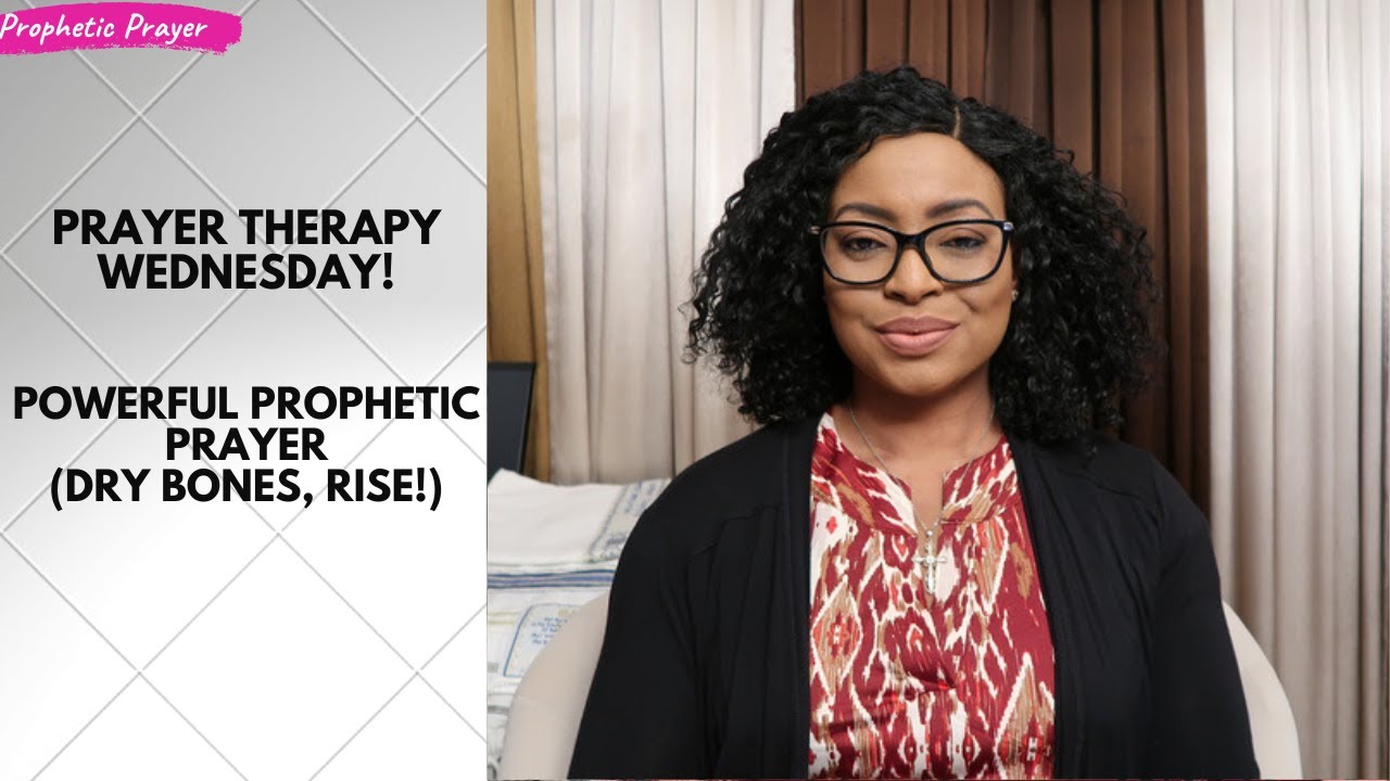 PRAYER THERAPY | Powerful Prophetic Prayer - Dry bones, rise! - YouTube