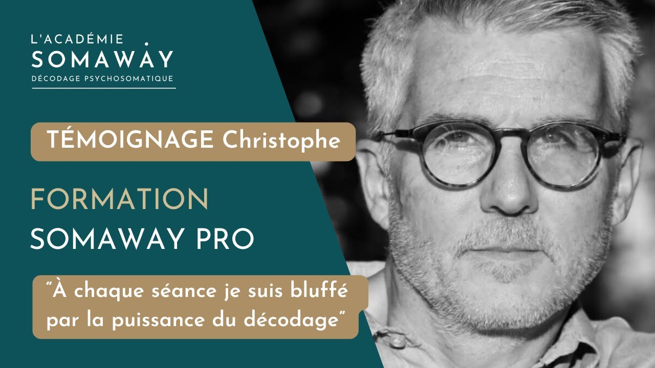 Académie SomaWay -Témoignage Christophe : Thérapeute en Décodage ...