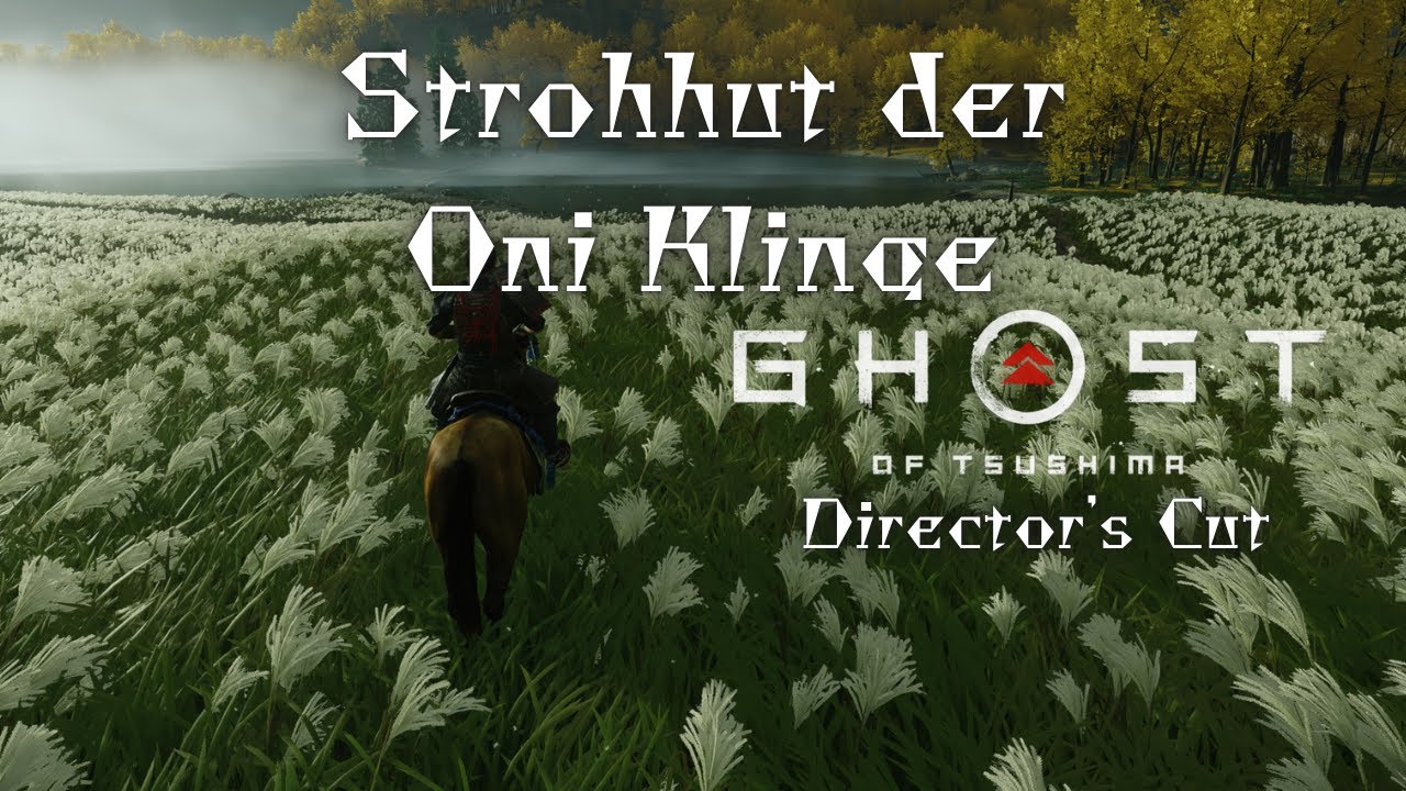 Ghost of Tsushima Director's Cut Ausrüstung Strohhut der Oni Klinge - YouTube