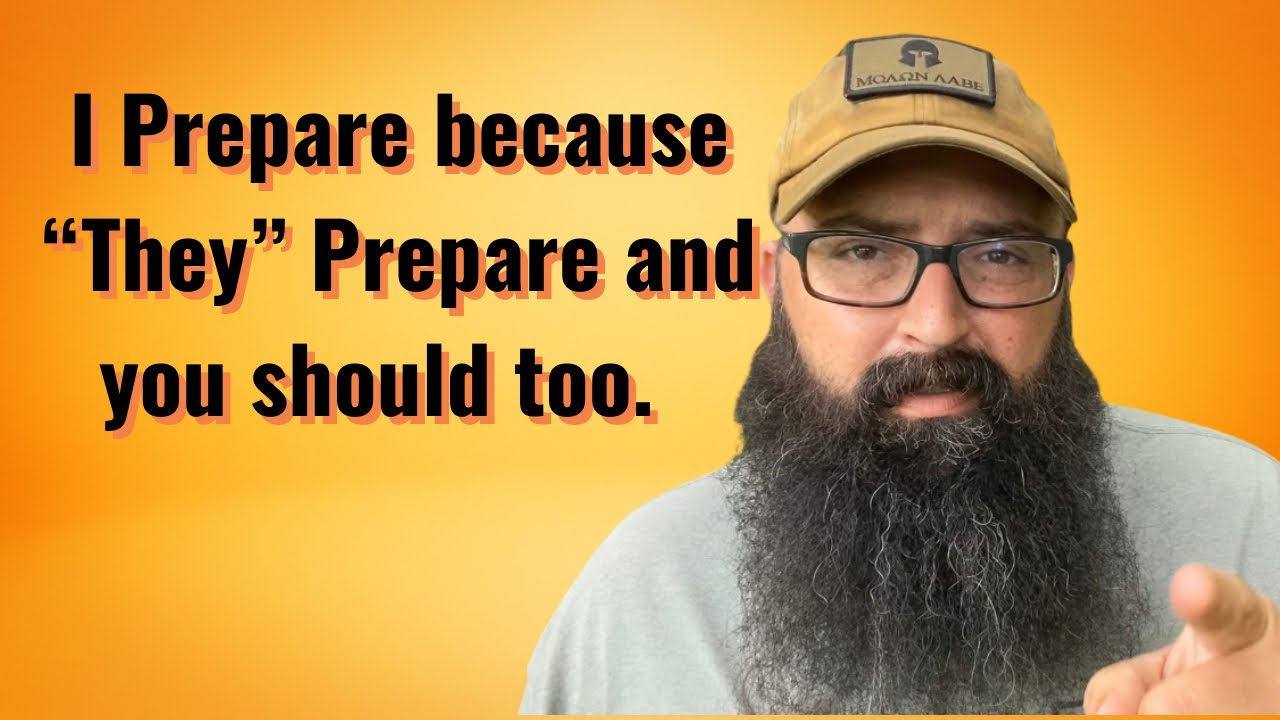 I Prepare because “They” Prepare, and so should you. - YouTube