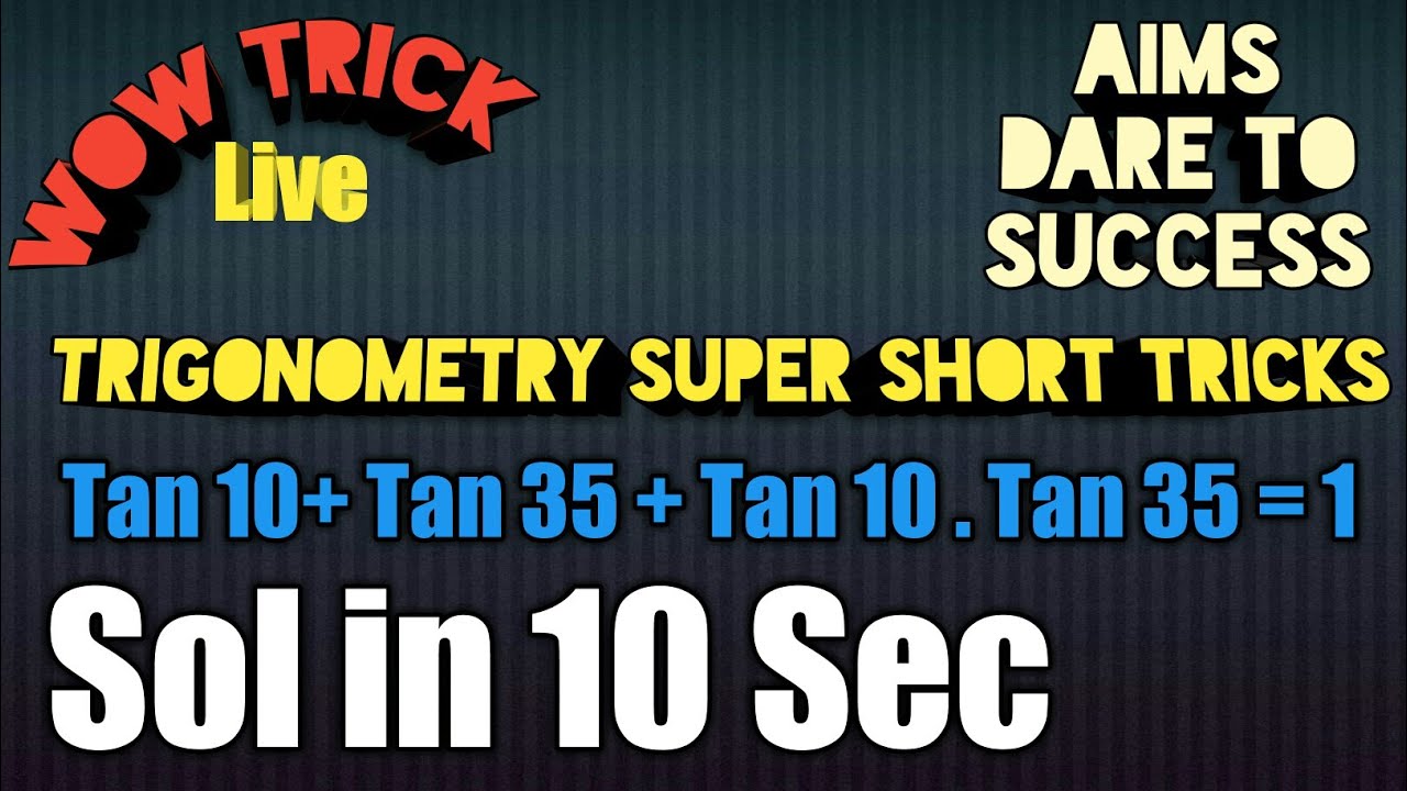6TrigonometrySuperShortTricks Show That Tan 10 + Tan 35 + Tan 10 . Tan ...