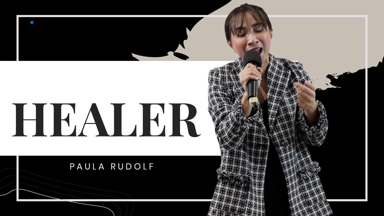 Healer - Hillsong Worship - Kari Jobe - Paula Rudolf - YouTube