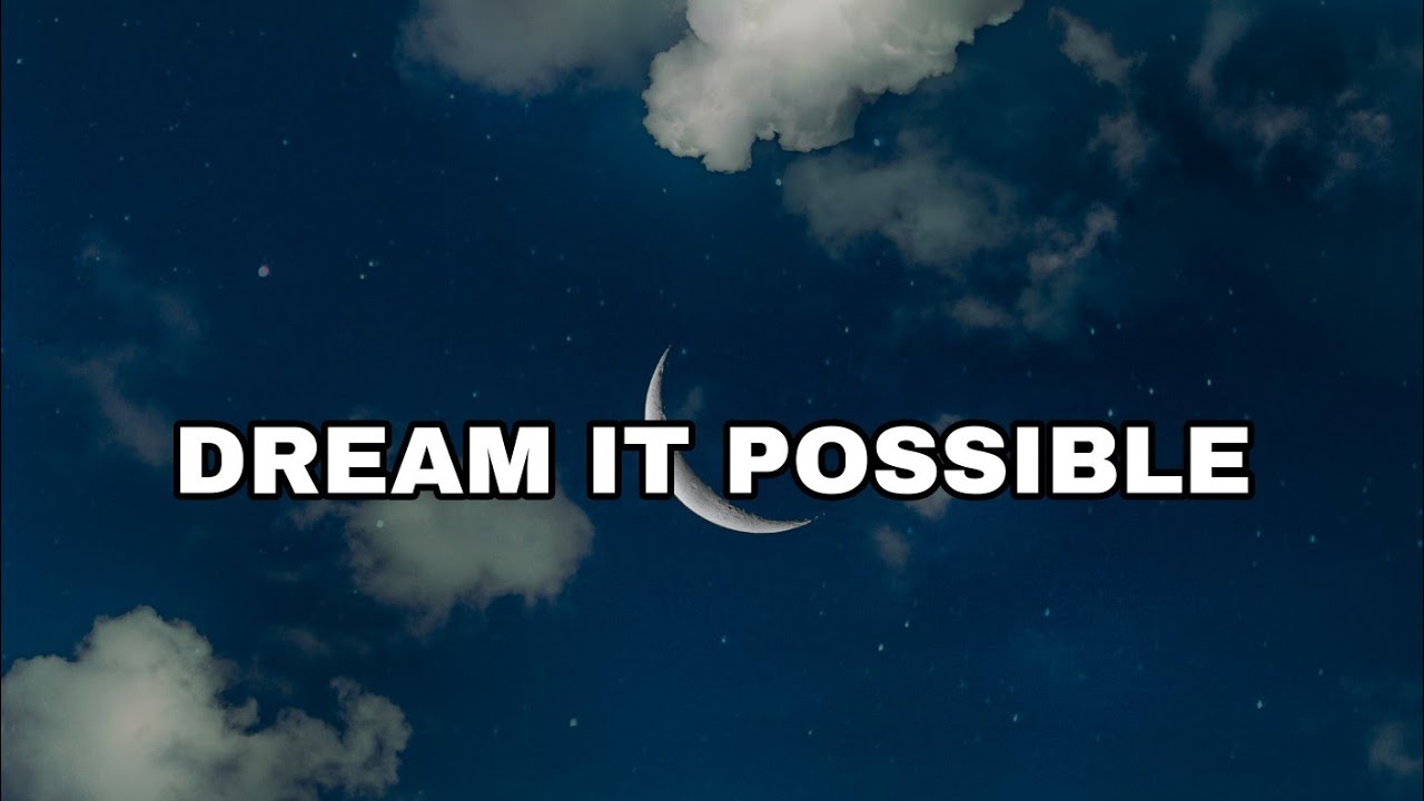 DREAM IT POSSIBLE || Lyrics Request - Walkers - YouTube