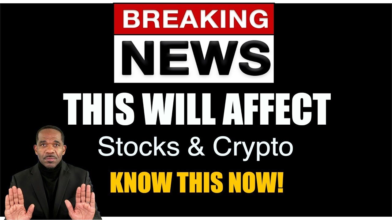 BREAKING NEWS! for STOCKS & CRYPTO!! - YouTube