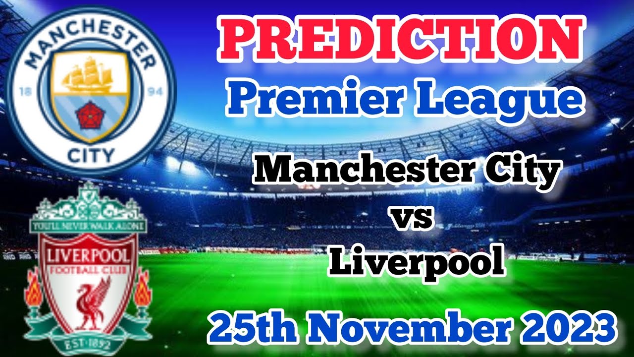 Manchester City vs Liverpool Prediction and Betting Tips | 25th ...