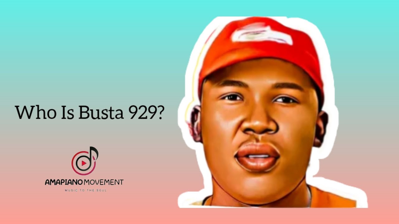 A Short Biography Of Busta 929 #mfanathupa 🔥 - YouTube