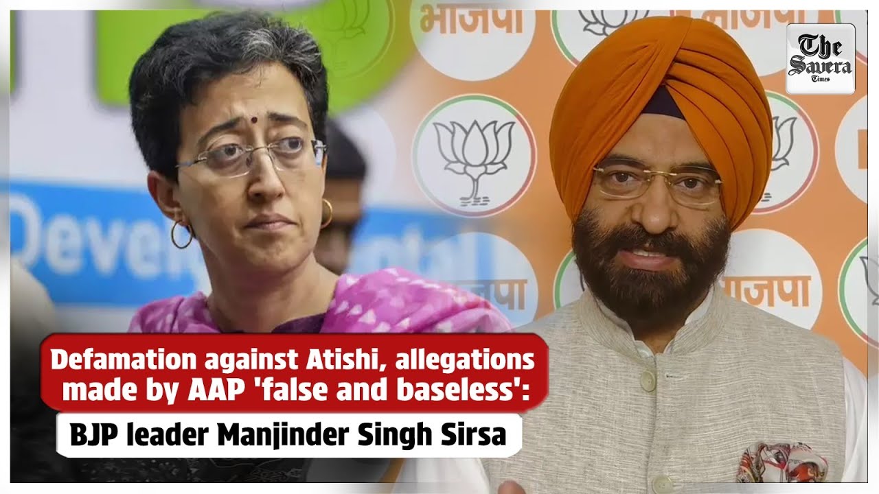 Defamation against Atishi, allegations made by AAP 'false and baseless ...