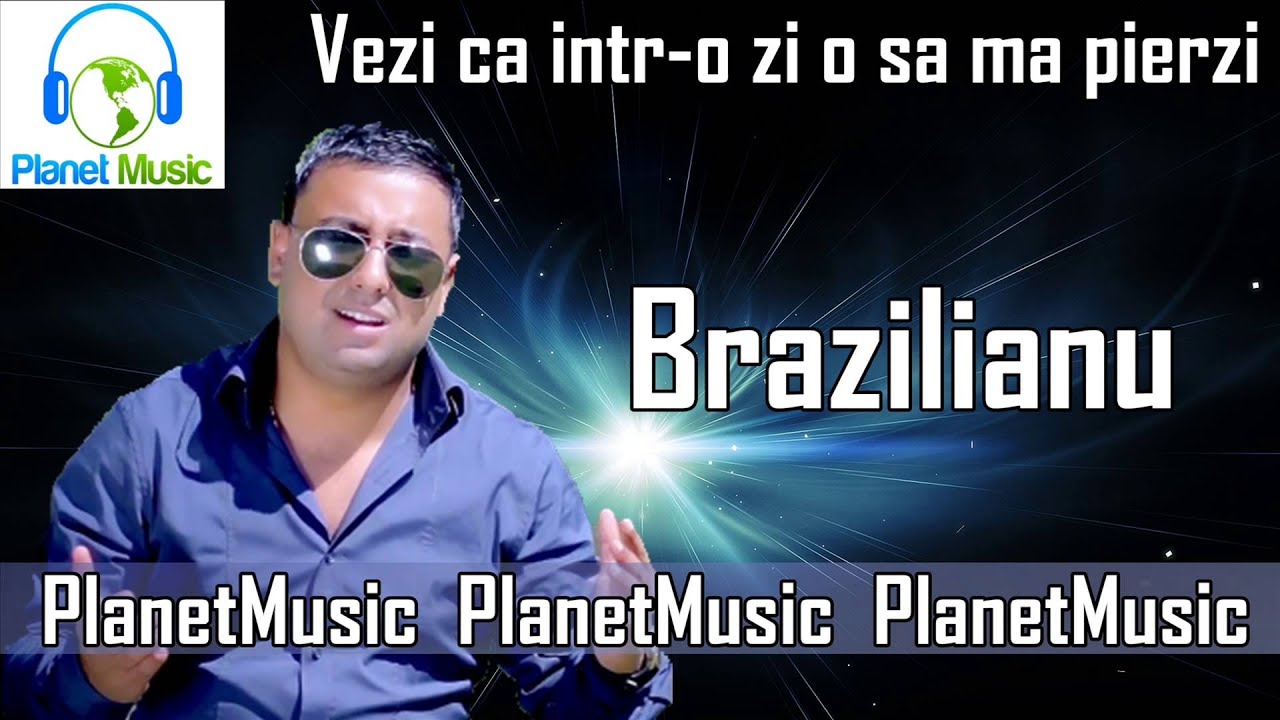 BRAZILIANU - Vezi ca intr-o zi o sa ma pierzi - YouTube