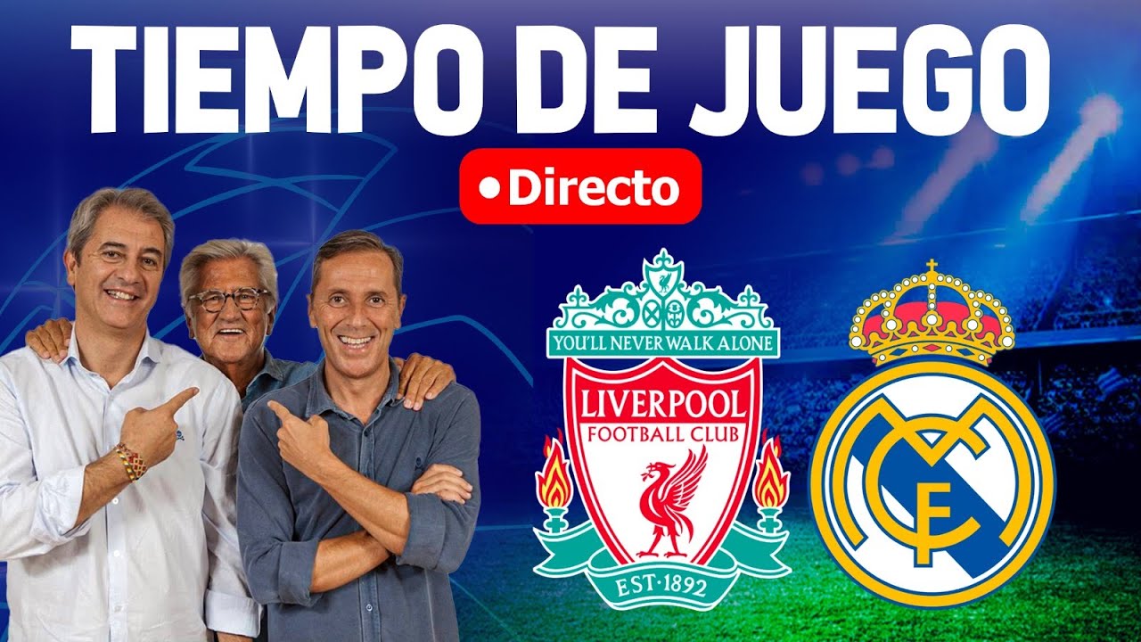 Directo del Liverpool 2-5 Real Madrid en Tiempo de Juego COPE - YouTube