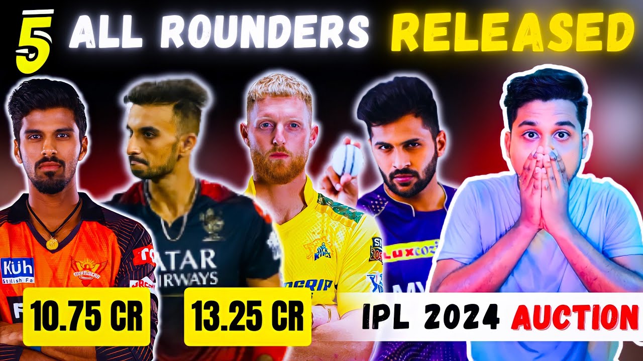 5 All Rounders Released In IPL 2024/ KKR/ RCB/ CSK/ SRH/ MI - YouTube