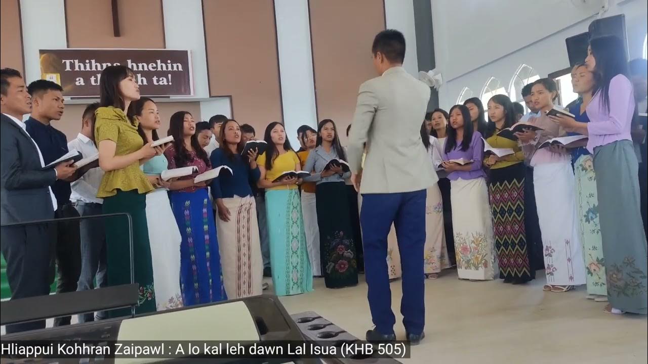 A lo kal leh dawn Lal Isua : Hliappui Kohhran Zaipawl - YouTube