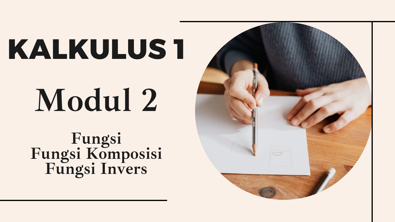 KALKULUS 1 | MODUL 2 | DOMAIN FUNGSI, FUNGSI KOMPOSISI DAN FUNGSI ...