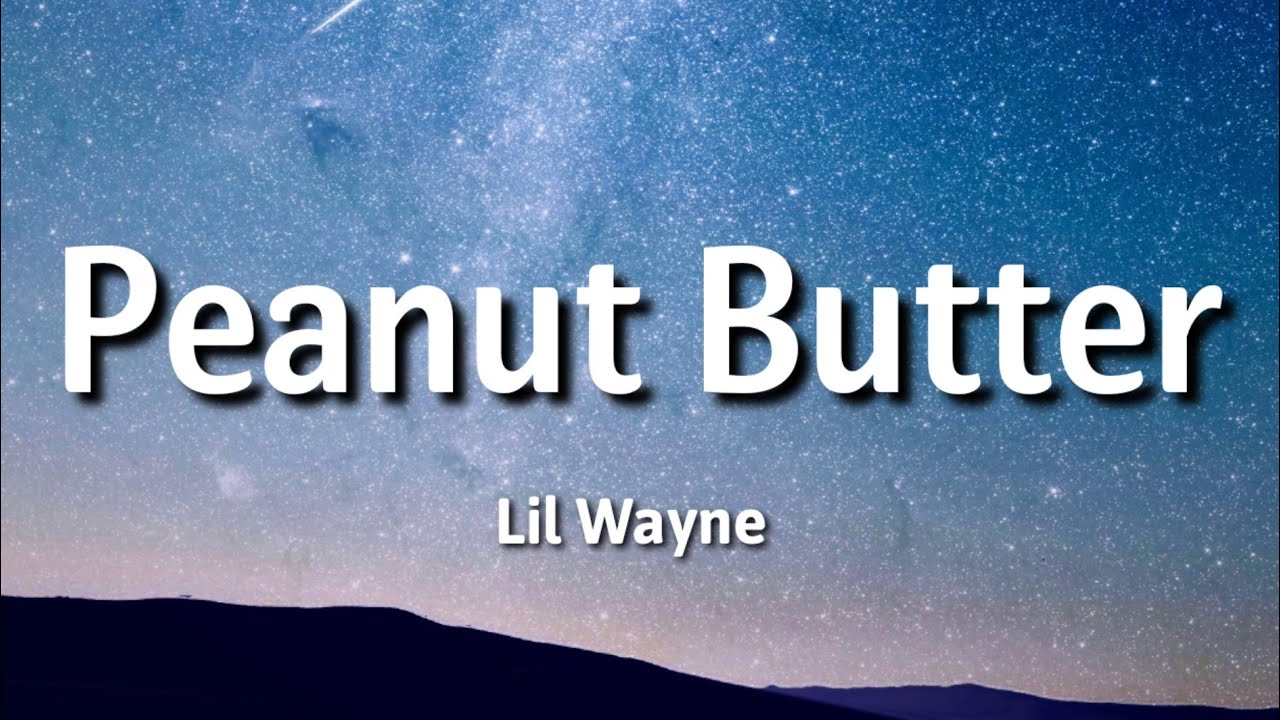 Lil Wayne - Peanut Butter ( Lyrics ) - YouTube