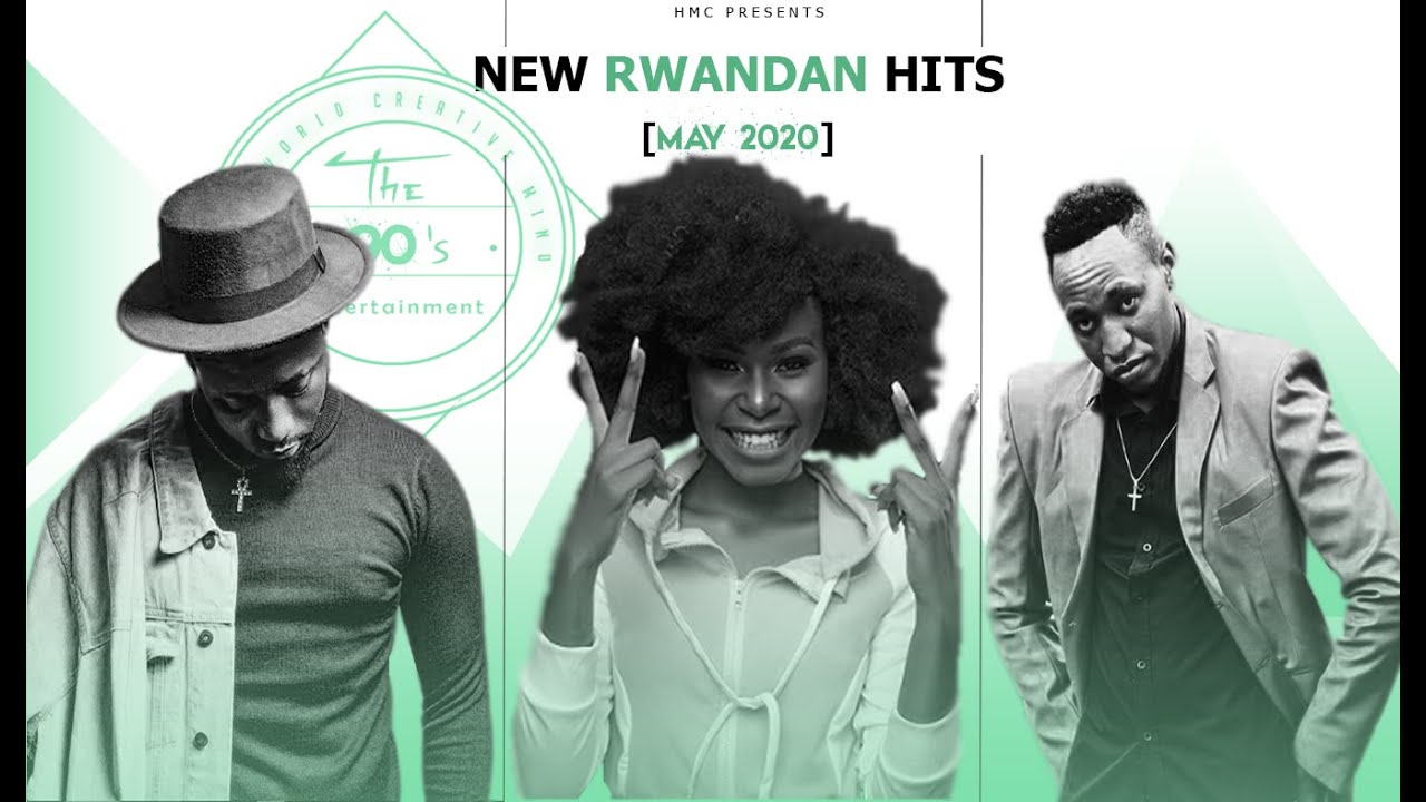 HMC: New Rwandan Hits [ May 2020 ] - YouTube