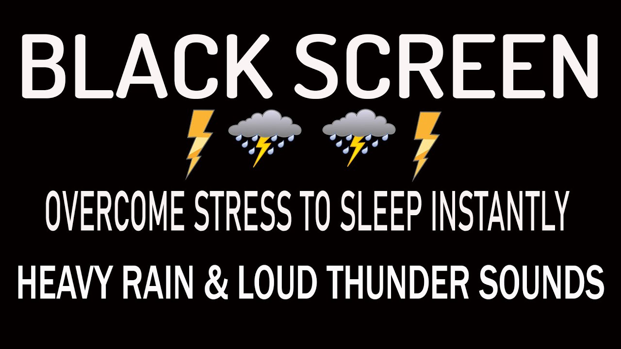 Overcome Stress to Sleep Instantly with Continuous Heavy Rain & Loud ...