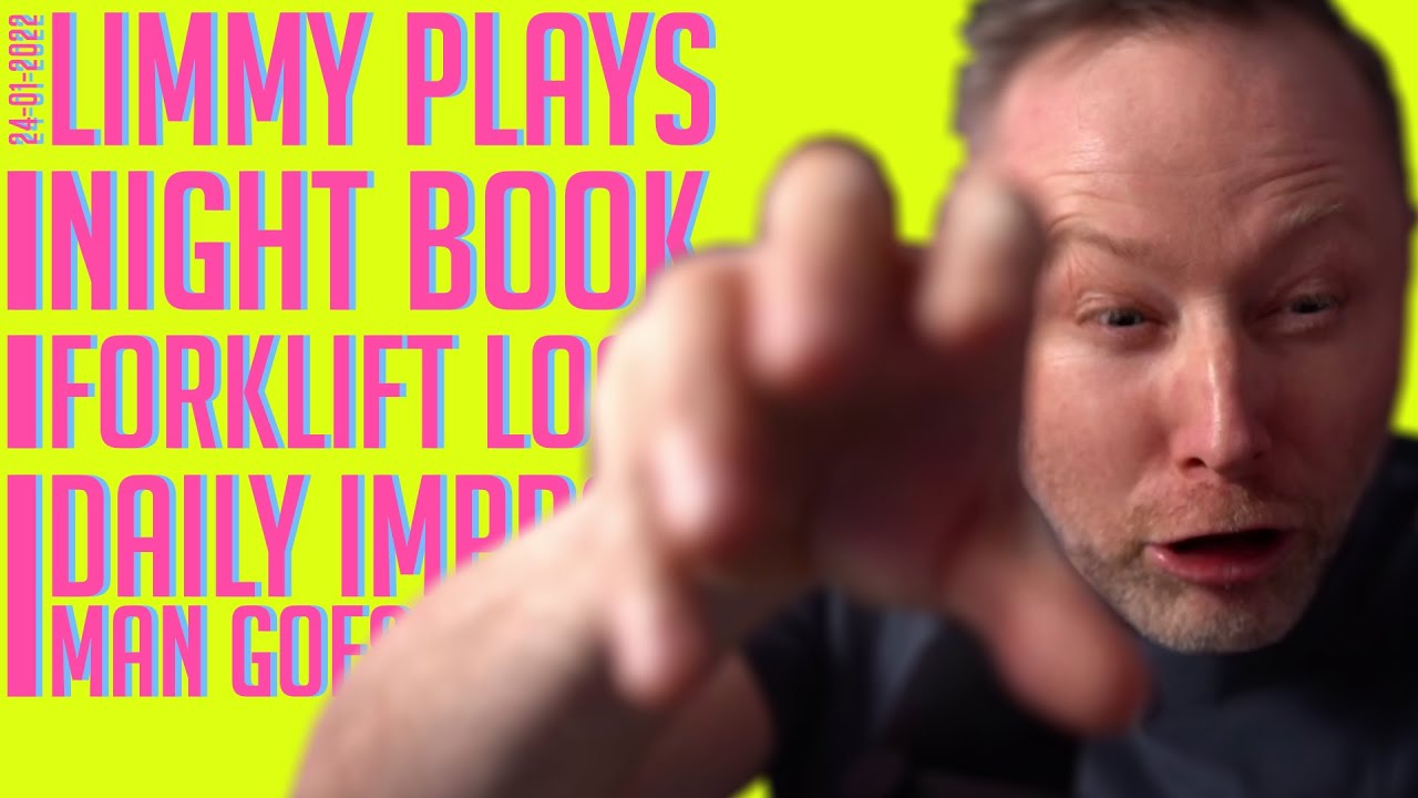 Limmy Twitch Archive | Night Book, Forklift Load (FINAL), Limmy's ...